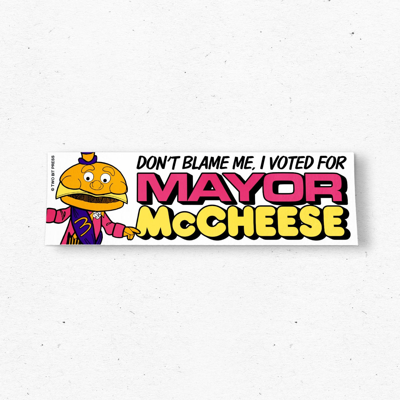 Don't Blame Me I Voted For Mayor McCheese Sticker – World Famous Original