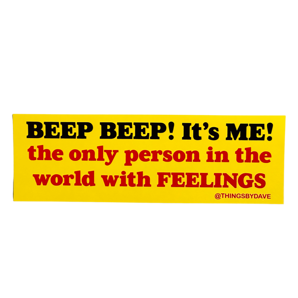 Beep Beep! It's Me Bumper Sticker - World Famous Original