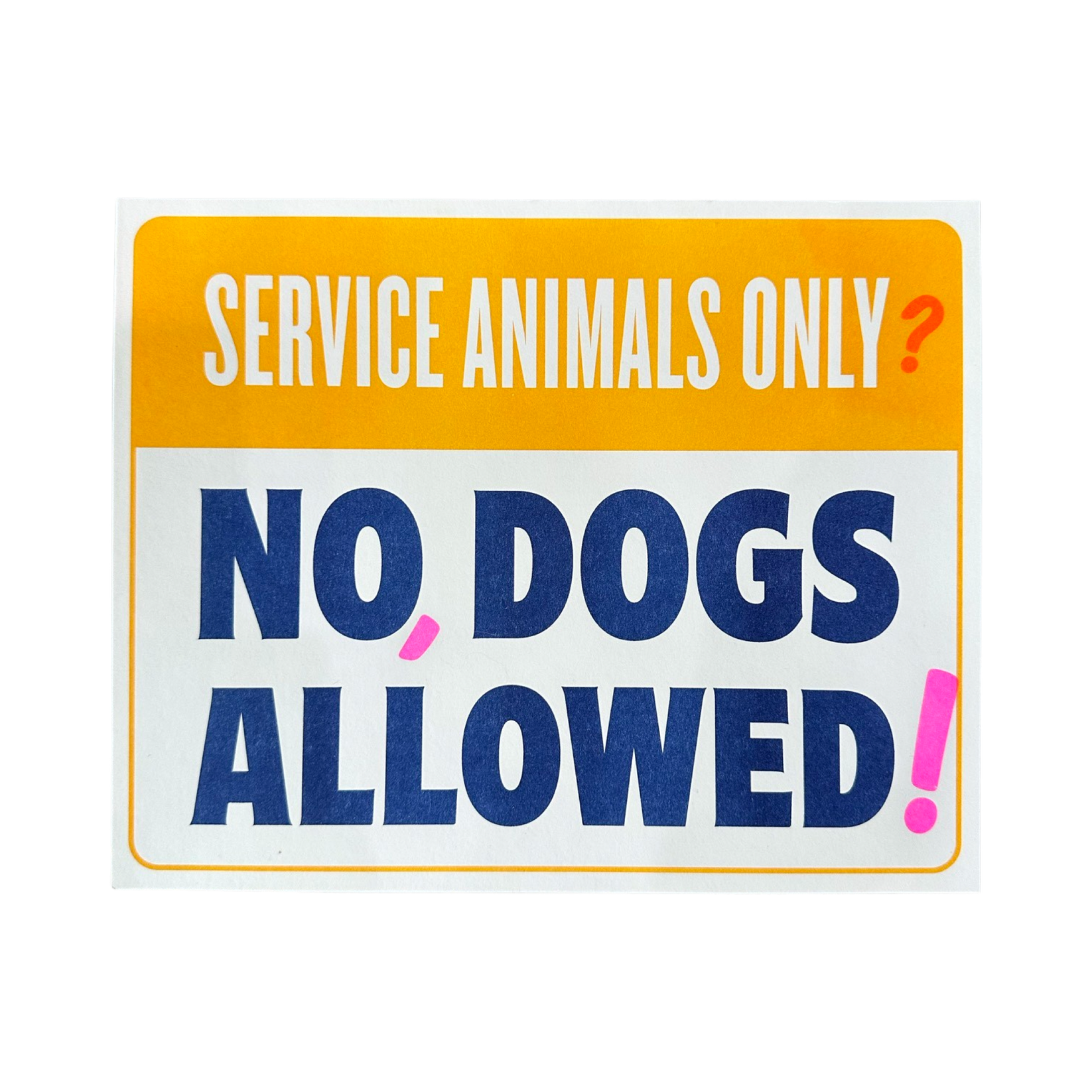 Service Animals Only? No, Dogs Allowed! Riso Print – World Famous Original