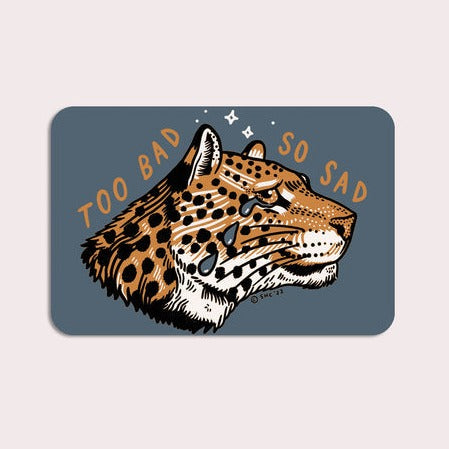 Too Bad So Sad Sticker - World Famous Original